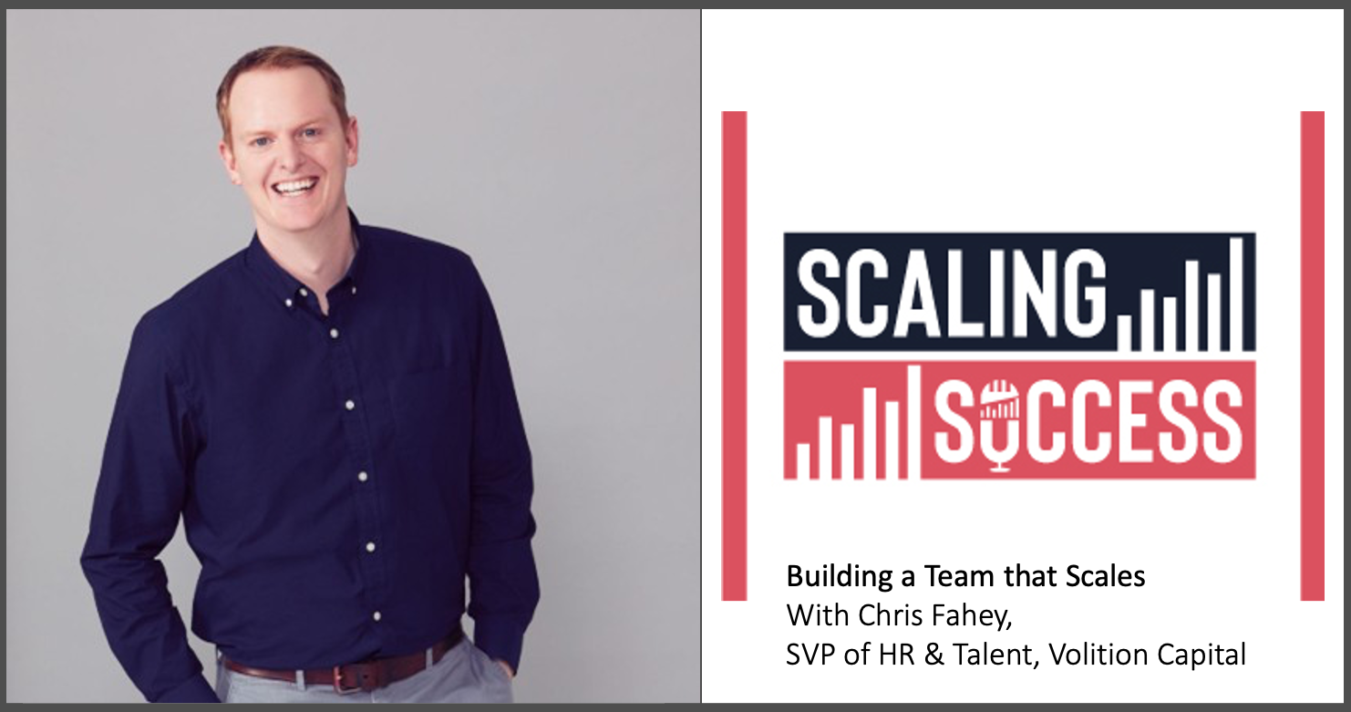 Chris Fahey: Building A Team That Scales - Volition Capital